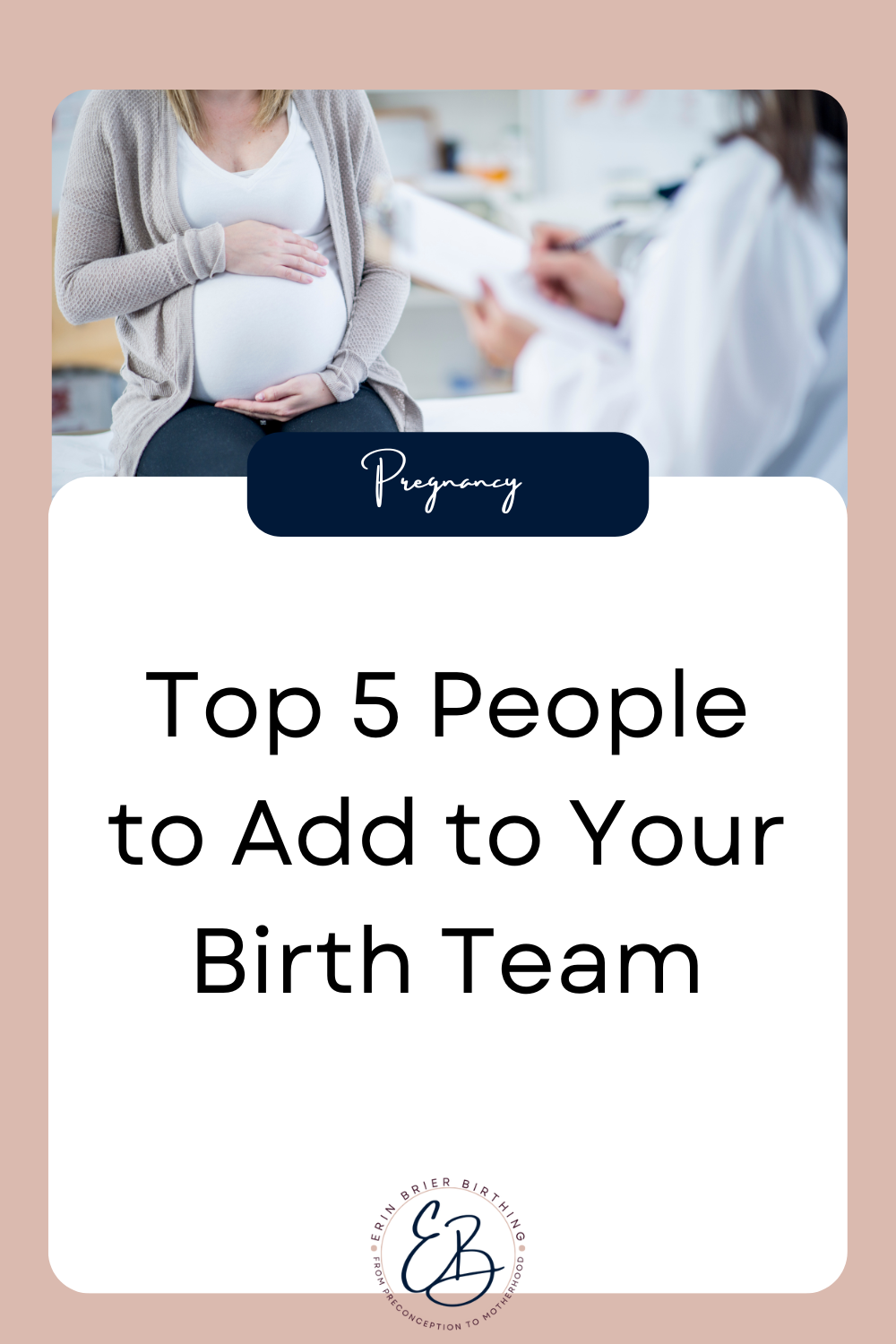 The Top 5 People to Add to Your Birth Team | ebbirthing.com